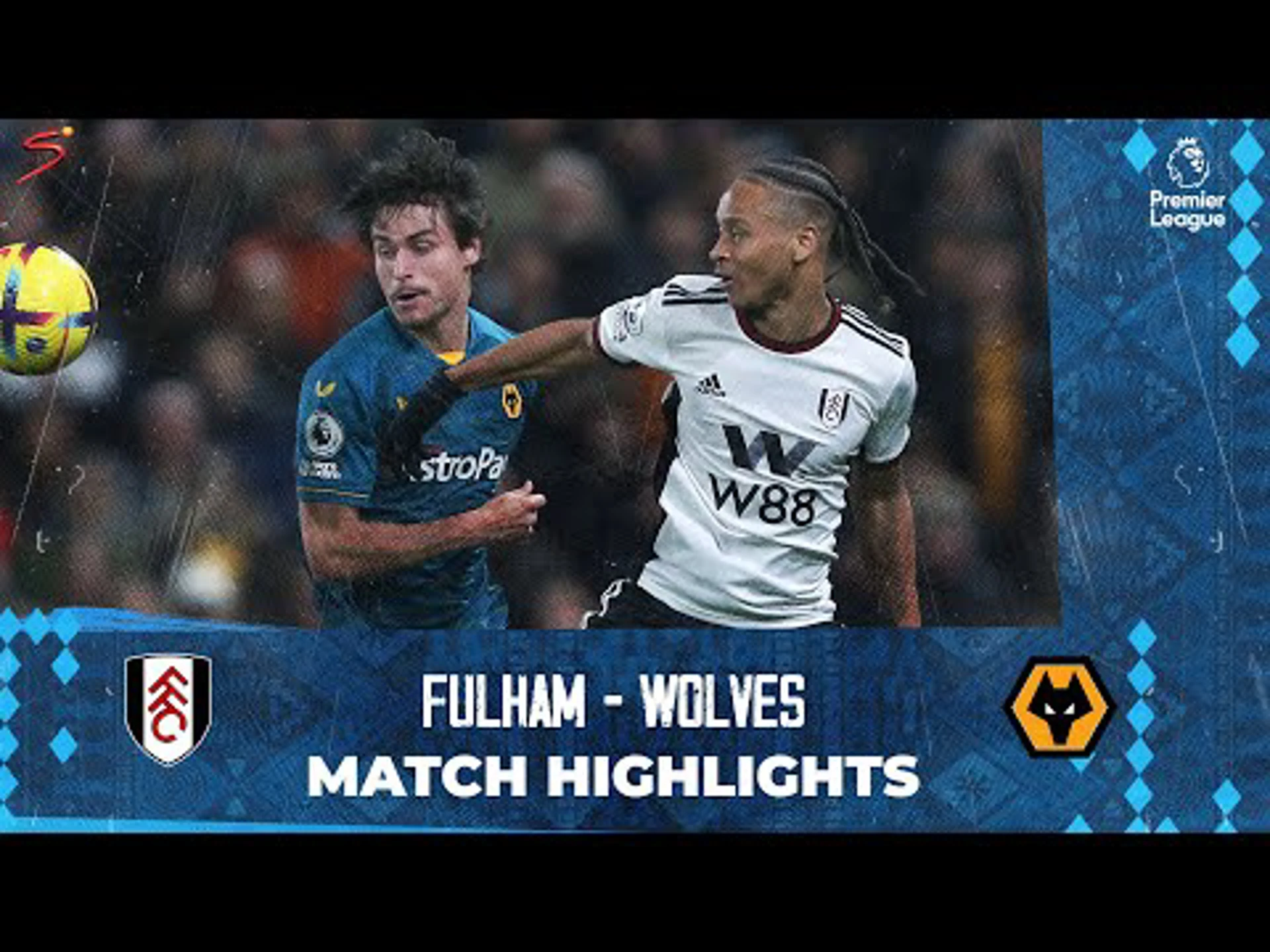 Premier League | Fulham v Wolves | Match in 3 minutes | SuperSport