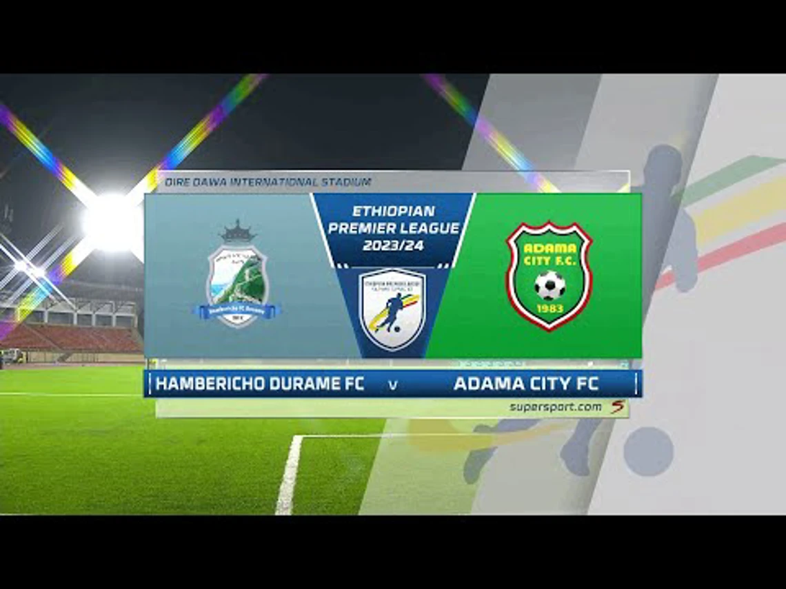Hambericho Durame v Adama City | Match Highlights | Ethiopian Premier League | SuperSport