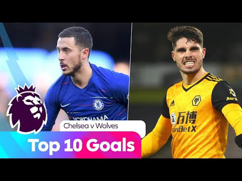 Top Ten Goals | Chelsea v Wolves | Premier League | SuperSport