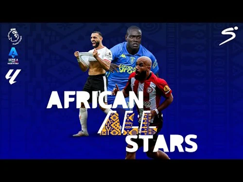 African ALL stars continue to shine in Europe | SuperSport