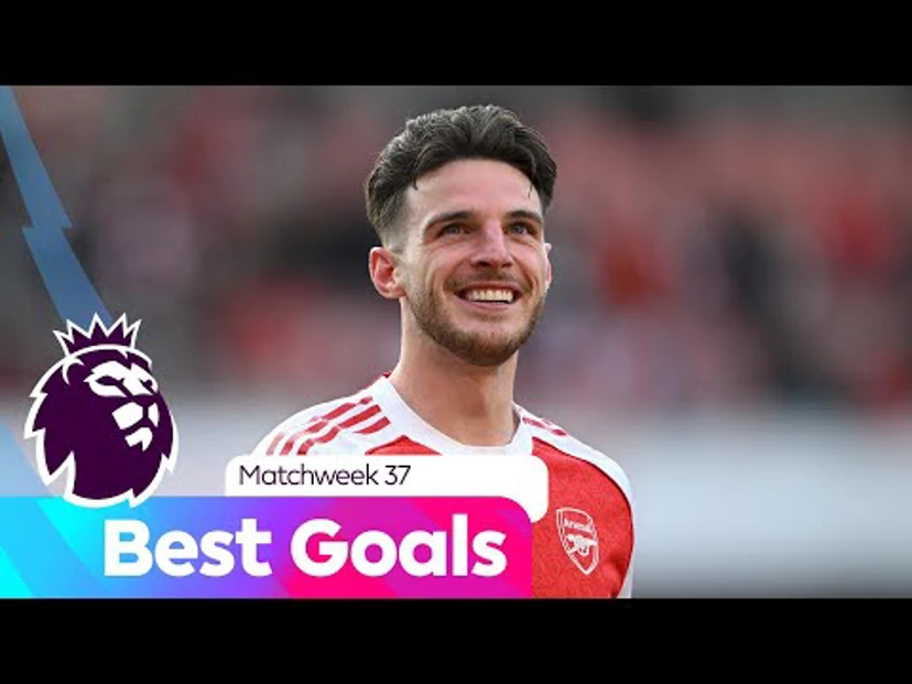 Best Goals | Matchweek 37 | Premier League | SuperSport