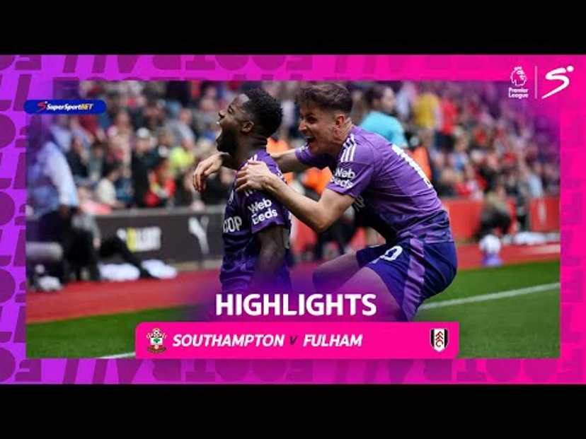 Southampton v Fulham | 90 in 90 | Premier League | SuperSport