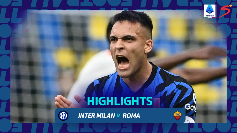 Inter v Roma | Match Highlights | Italian Serie A | SuperSport