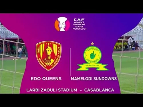 EDO Queens v Sundowns | Match Highlights | CAF Women's Champions League | SuperSport